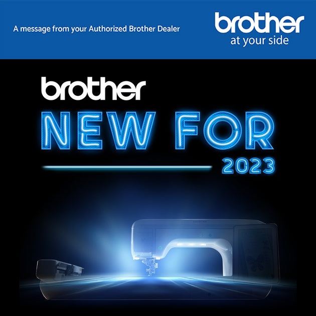 FIRST LOOK: Brother's NEW 2023 Product Lineup – The Sewing Gallery