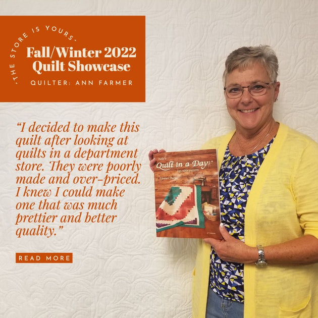 "The Store is Yours" Fall/Winter 2022 Quilt Showcase - Ann Farmer – The ...
