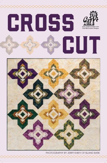 Cross Cut Quilt Pattern Cindi McCracken Designs – The Sewing Gallery